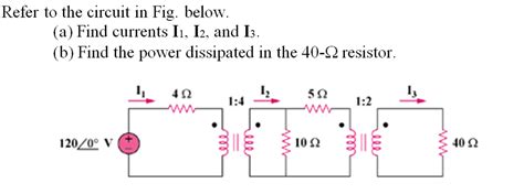 Solved Refer To The Circuit In Fig Below A Find Currents