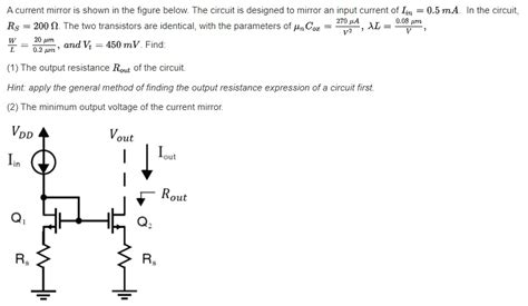 Solved A Current Mirror Is Shown In The Figure Below The Circuit Is Designed To Mirror An
