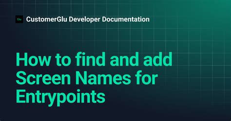 How To Find And Add Screen Names For Entrypoints Customerglu