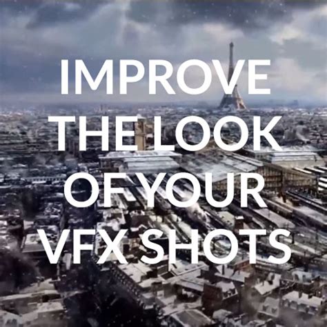 Improve The Look Of Your Vfx Shots Compositing Pro