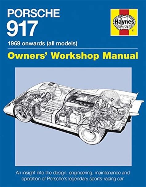 Porsche 917 1969 Onwards Owners Workshop Manual