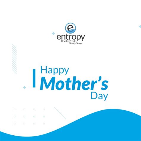 Entropy Develop People Elevate Teams On Linkedin Happymothersday