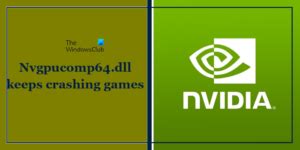 Nvgpucomp Dll Keeps Crashing Games On Windows PC