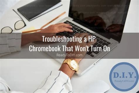 Hp Chromebook Won T Turn On How To Fix Ready To Diy