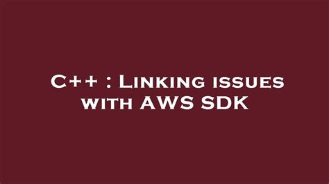 C Linking Issues With AWS SDK YouTube