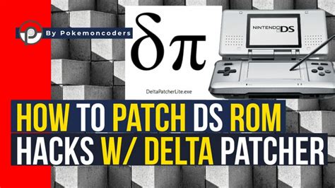 How To Patch An Nds Rom Hack Using Delta Patcher Pokemoncoders