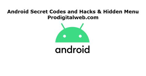android secret codes and hacks and hidden menu prodigitalweb
