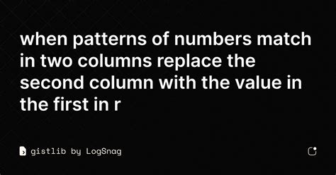 gistlib when patterns of numbers match in two columns replace the