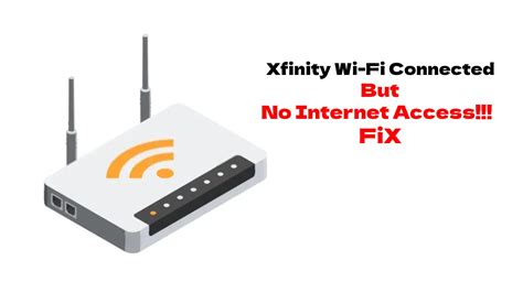 How To Fix Xfinity Wi Fi Connected But No Internet Access HowTL