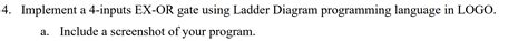 Solved 4 Implement A 4 Inputs Ex Or Gate Using Ladder