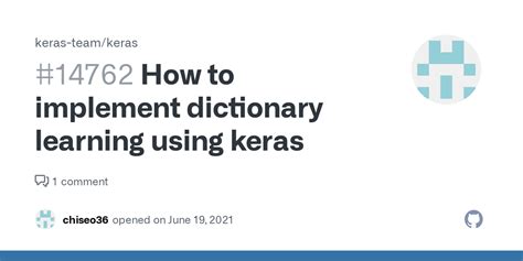 How To Implement Dictionary Learning Using Keras · Issue 14762 · Keras Teamkeras · Github