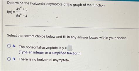 Solved Determine The Horizontal Asymptote Of The Graph Of Chegg