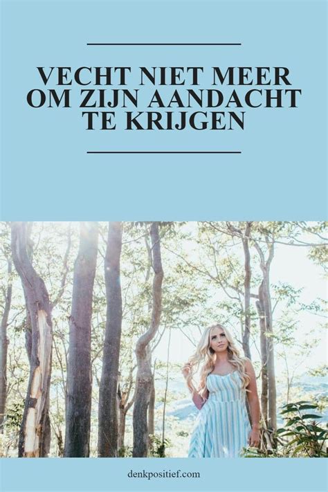 Vecht Niet Meer Om Zijn Aandacht Te Krijgen Artofit