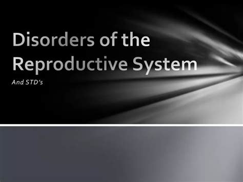 Ppt Disorders Of The Reproductive System Powerpoint Presentation Free Download Id