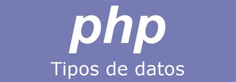 Los Tipos De Datos En Php Damián De Luca