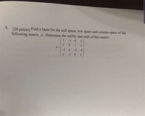 Solved 4 20 Points Find A Basis For The Null Space Row Chegg Com