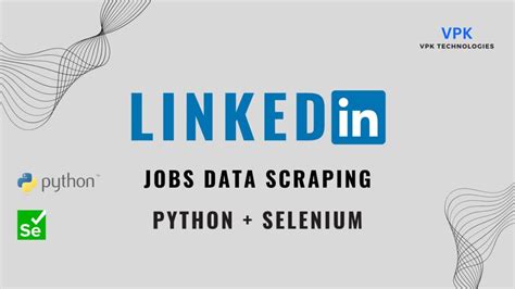 linkedin job data scraping with python and selenium