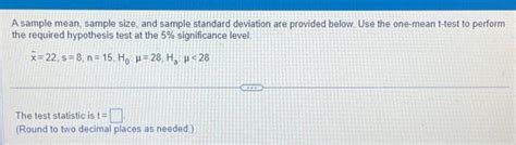 Solved A Sample Mean Sample Size And Sample Standard Chegg