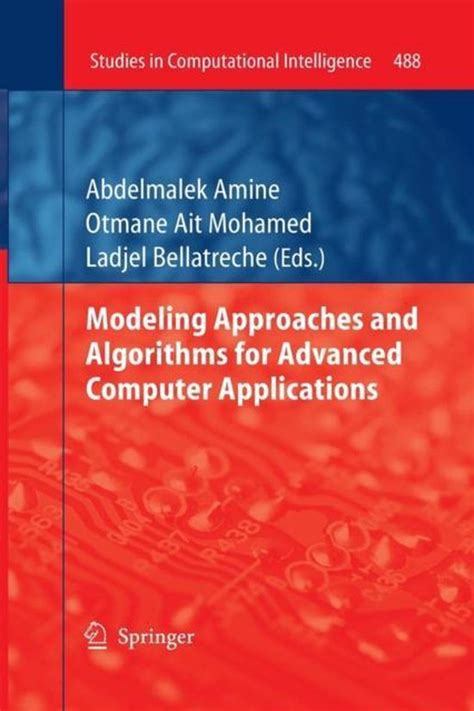 Modeling Approaches And Algorithms For Advanced Computer Applications 9783319033044
