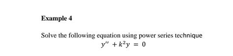 Solved Solve The Following Equation Using Power Series
