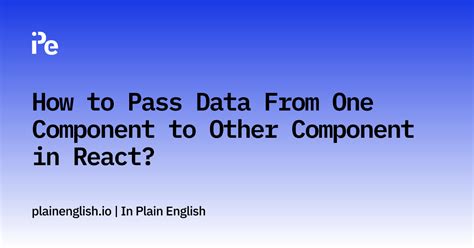 How To Pass Data From One Component To Other Component In React