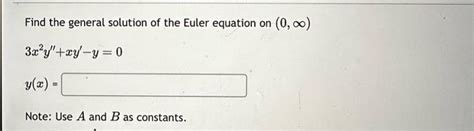Solved Find The General Solution Of The Euler Equation On Chegg