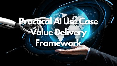 Practical Ai Use Case Value Delivery Framework