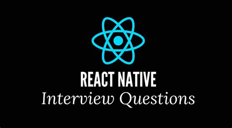 Top React Native Interview Questions And Answers