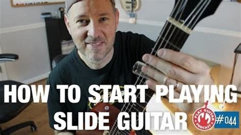 How To Start Playing Slide Guitar 044 Play Guitar Podcast