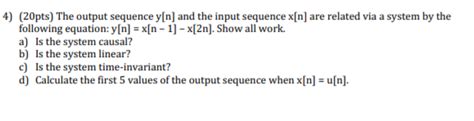 Solved 4 20pts The Output Sequence Y N And The Input