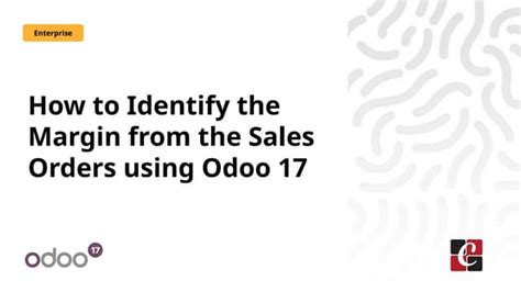 How To Identify The Margin From The Sales Orders Using Odoo 17 Pptx