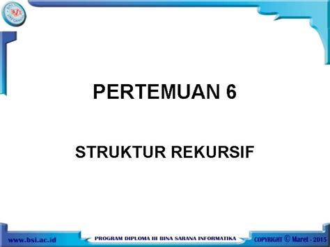 PERTEMUAN STRUKTUR REKURSIF DEFINISI REKURSIF Rekursif Adalah