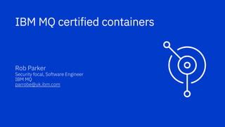 MQ Guide France IBM MQ And Containers PPT