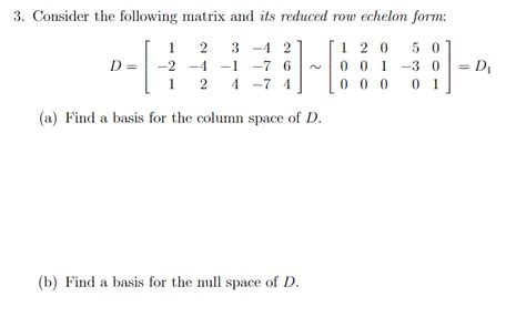 Solved Consider The Following Matrix And Its Reduced Row Chegg