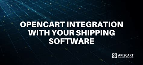 How To Develop OpenCart Integration With Shipping Software In API Cart