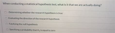 Solved When Conducting A Statistical Hypothesis Test What Chegg