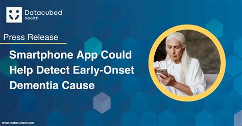 Smartphone App To Detect Dementia Datacubed Health