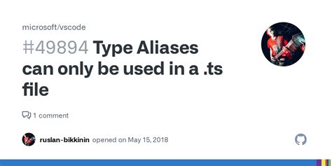 Type Aliases Can Only Be Used In A Ts File · Issue 49894 · Microsoft
