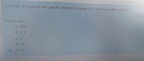 Solved A Sample Of Crude Oil With Specific Gravity S