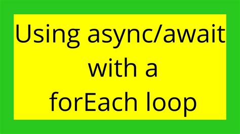 Using Asyncawait With A Foreach Loop Youtube