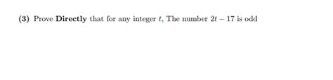 Solved 3 Prove Directly That For Any Integer T The Number Chegg Com