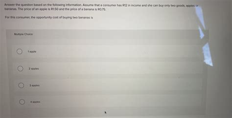 Solved Answer The Question Based On The Following Information Assume That A Consumer Has R12
