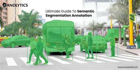 Ultimate Guide To Semantic Segmentation Annotation London Daily News