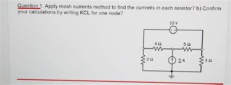 Solved Question 1 Apply Mesh Currents Method To Find The