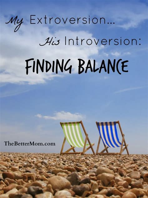 My Extroversion His Introversion Finding Balance — The Better Mom