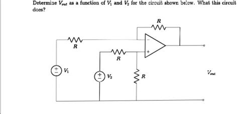 solved determine vout as a function of v1 and v2 for the circuit shown below what this circuit