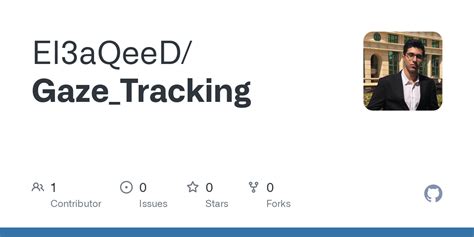 GitHub El3aQeeD Gaze Tracking