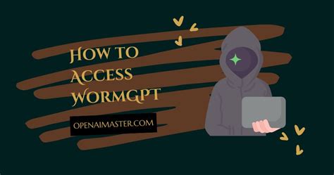 How To Access Wormgpt A Guide To Cybersecurity How To Access Wormgpt A Guide To Cybersecurity