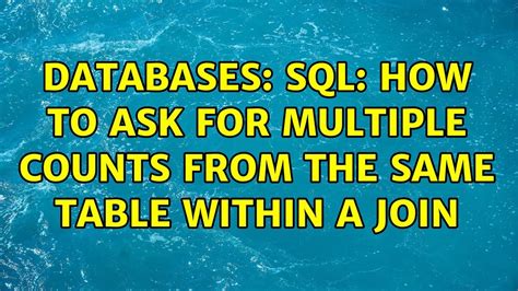 Databases Sql How To Ask For Multiple Counts From The Same Table