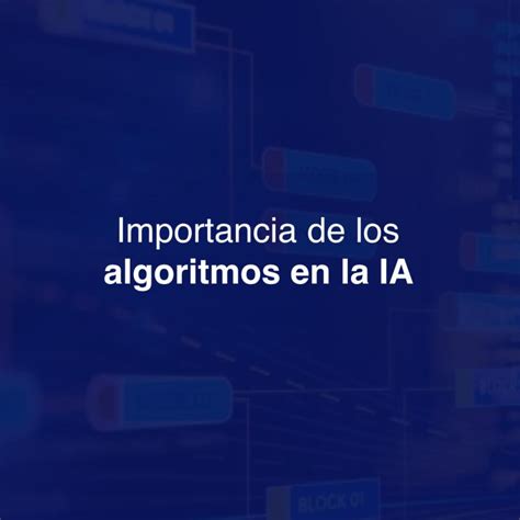 La Importancia De Los Algoritmos En La Inteligencia Artificial Grupo